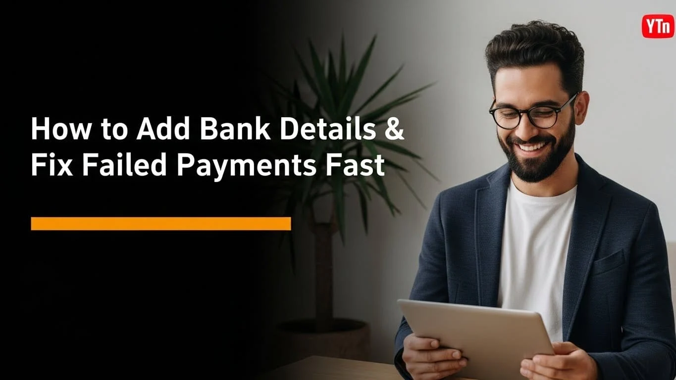 How to Add Bank Details & Fix Failed Payments Fast